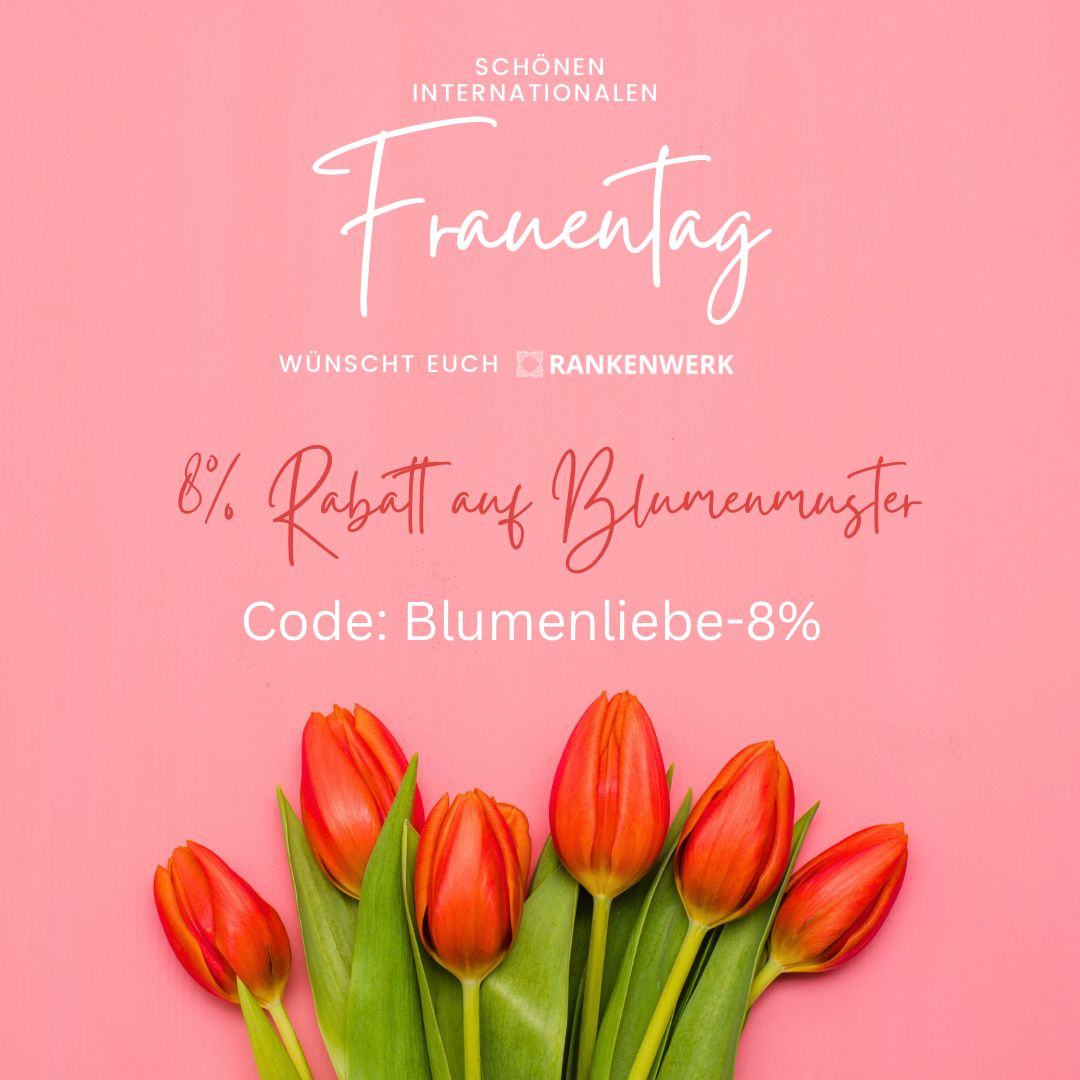 Rabatt zum internationalen Weltfrauentag 2024 – RANKENWERK